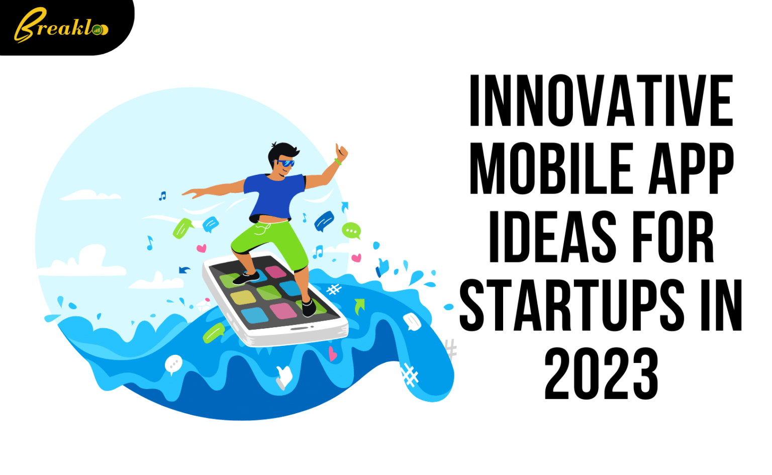 Innovative Mobile App Ideas for Startups in 2023 | Breakloo Innovative Mobile App Ideas for Startups in 2023 | Breakloo